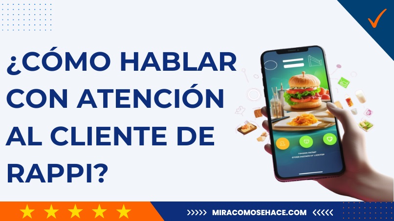 ¿Cómo ponerme en contacto con Atención al cliente de Rappi? - ¿Cómo ...