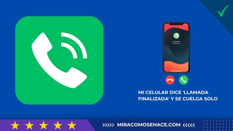 ¿Por qué mi celular dice 'Llamada finalizada' y se cuelga solo ...